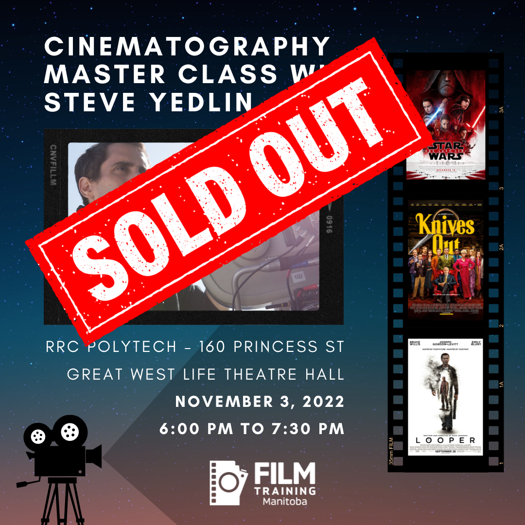 Cinematography Master Class with Steve Yedlin, ASC - Film Training Manitoba