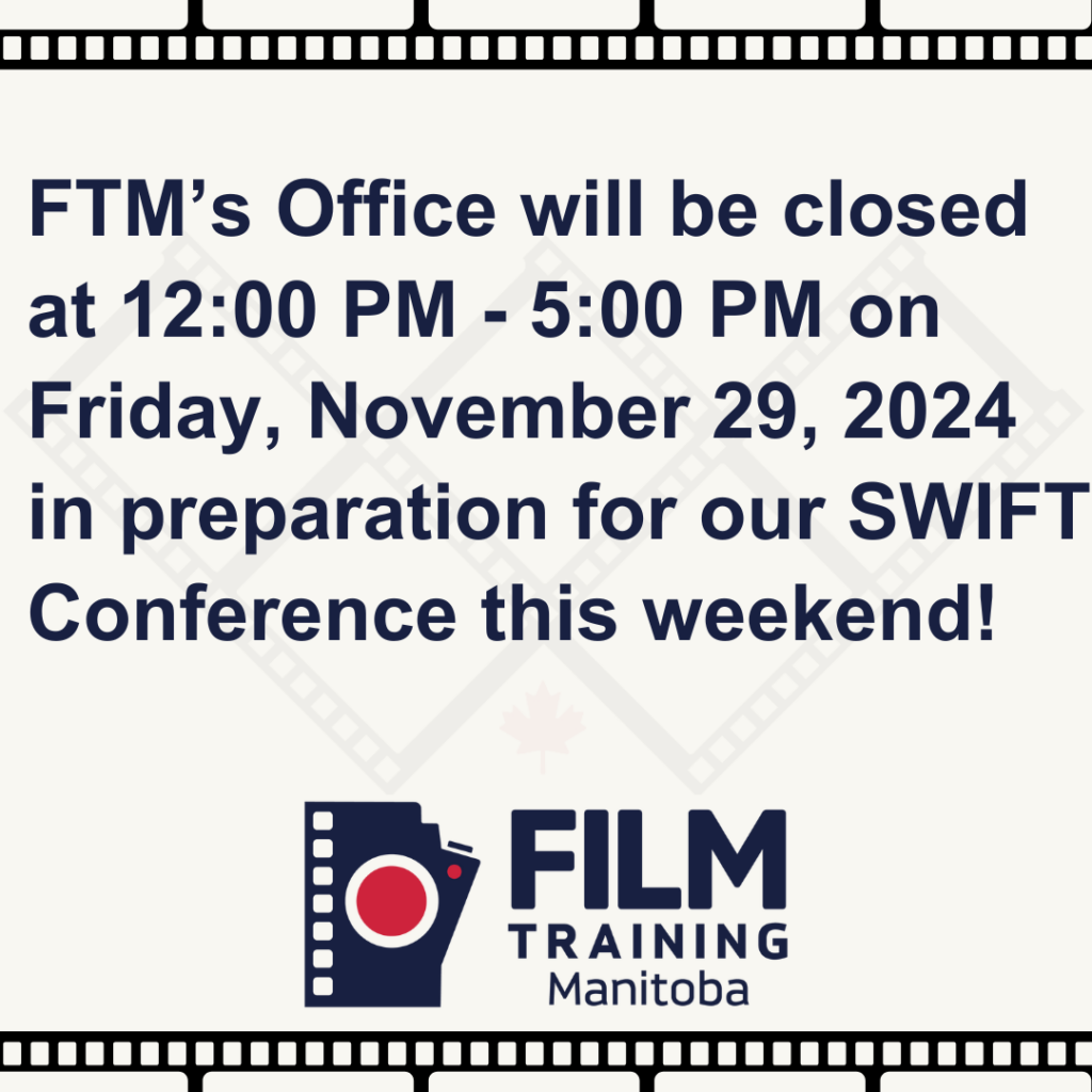 FTM Office Closing Early - Friday, November 29, 2024 - Film Training ...